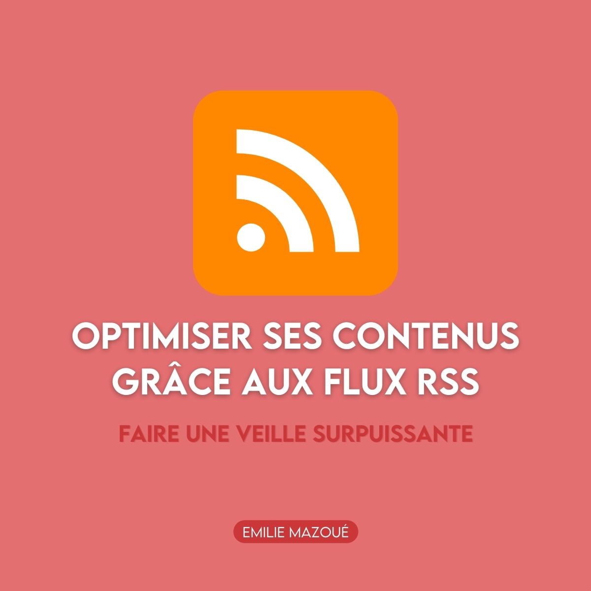 Guide Complet des Flux RSS: Agrégateurs, Automatisations et Création de ...